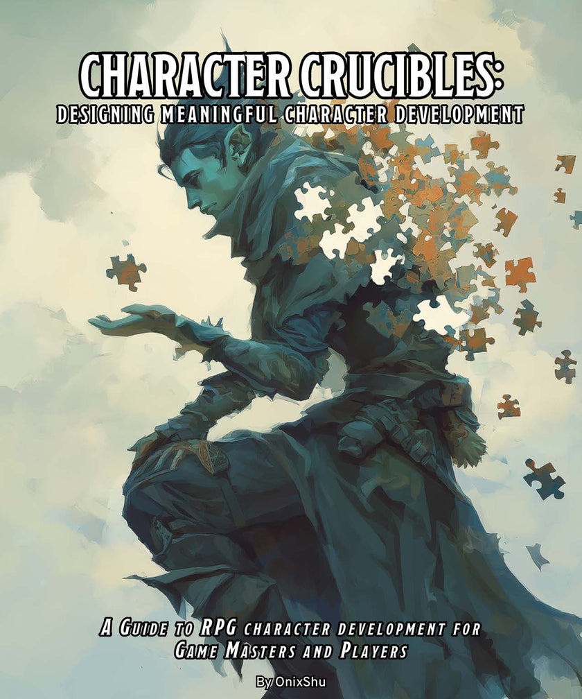 CHARACTER CRUCIBLES: Designing Meaningful Character Development